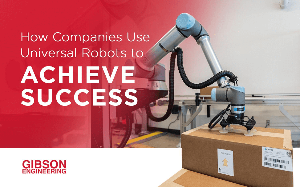 How Companies Use Universal Robots to Achieve Success?